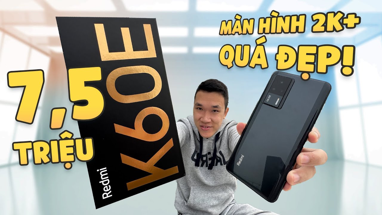 Mở hộp và đánh giá nhanh Redmi K60E: 7 triệu màn hình đẹp nhất phân ...