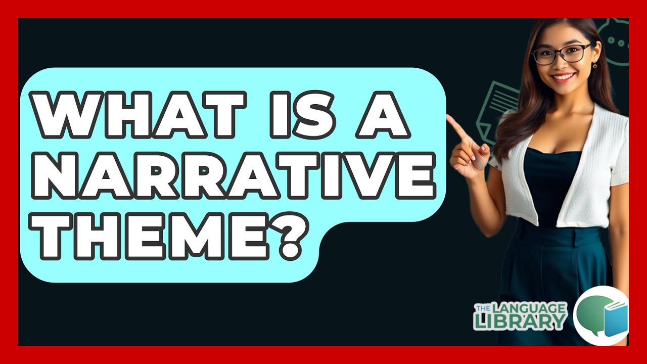 What Is A Narrative Theme? - The Language Library - YouTube