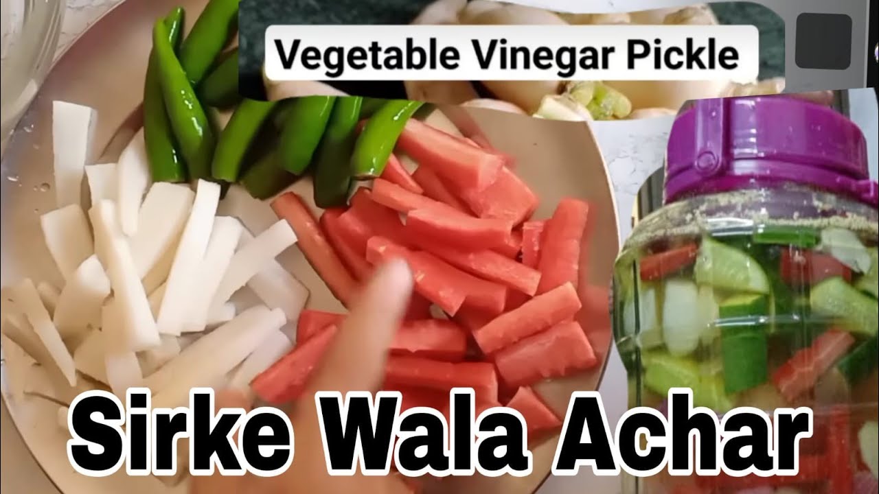 Sirka wala Achar Recipe| Mix Vegetable Pickled | Instant Vinegar ...