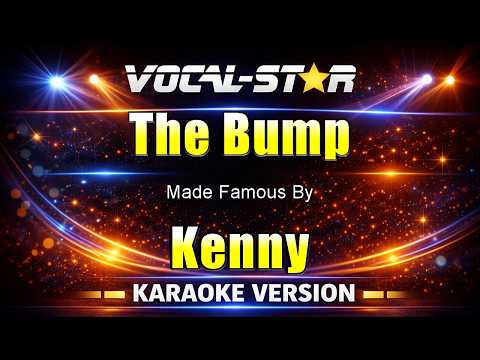 Kenny - The Bump (Karaoke Studio Version) with Lyrics On Screen