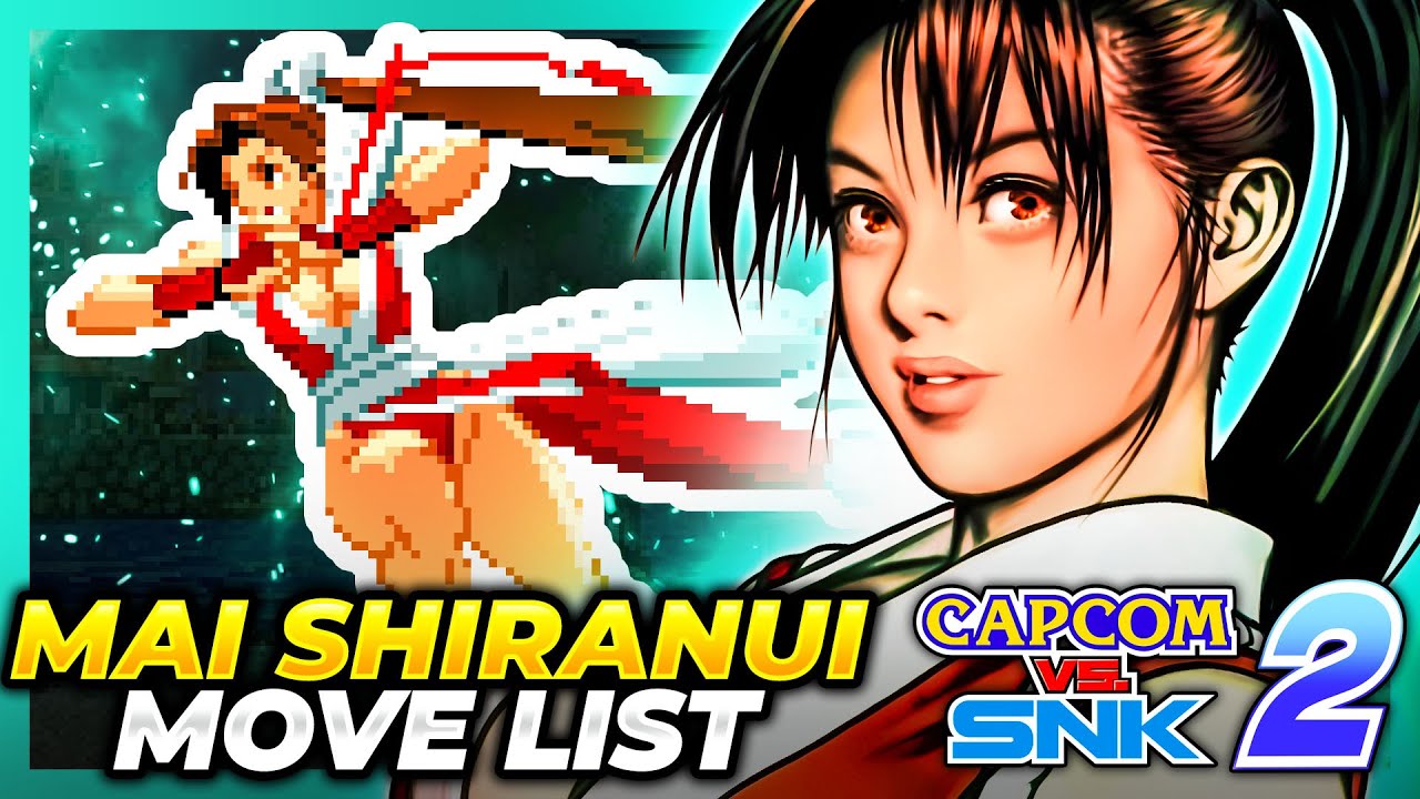 MAI SHIRANUI MOVE LIST - Capcom vs. SNK 2: Mark of the Millenium 2001 (CVS2) - YouTube