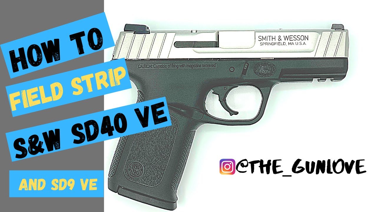 S&W SD40 VE Field Strip - YouTube
