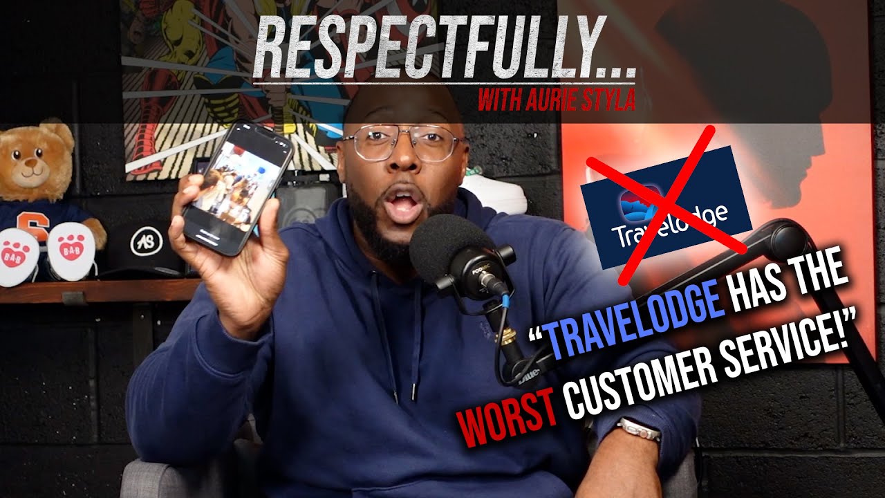 Travelodge Has The WORST Customer Service || Respectfully... Podcast ...