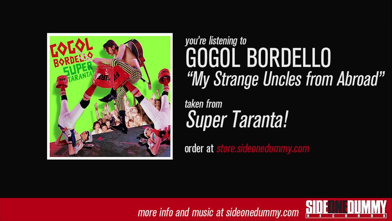 Gogol Bordello - My Strange Uncles From Abroad (Official Audio) - YouTube