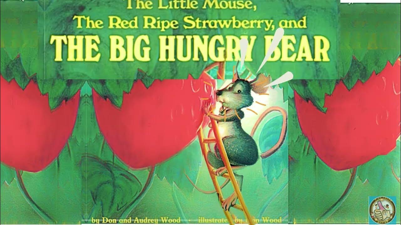 The Little Mouse, The Red Ripe Strawberry, and The Big Hungry Bear ...