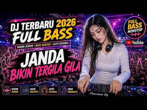DJ TERBARU 2026 ll JANDA BIKIN TERGILA GILA ll VIRAL TIKTOK
