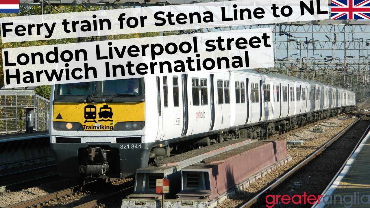 London Liverpool Street - Harwich International, ferry train for Stena ...