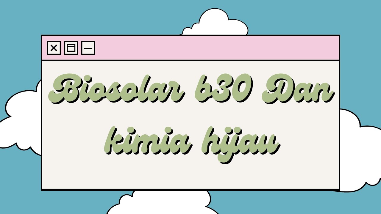 TUGAS KELOMPOK KELAS X | Biosolar B30 Dan Kimia hijau - YouTube