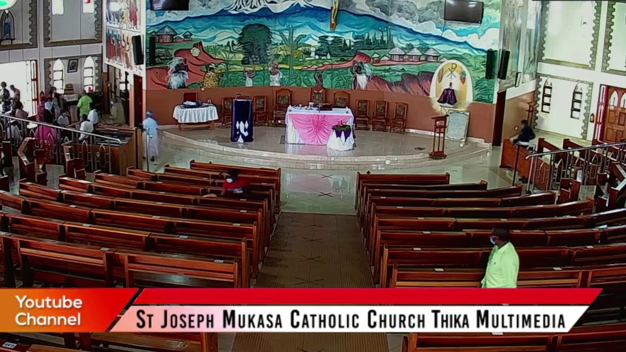 St. Joseph Mukasa Catholic Church Thika Multimedia Live Stream - YouTube