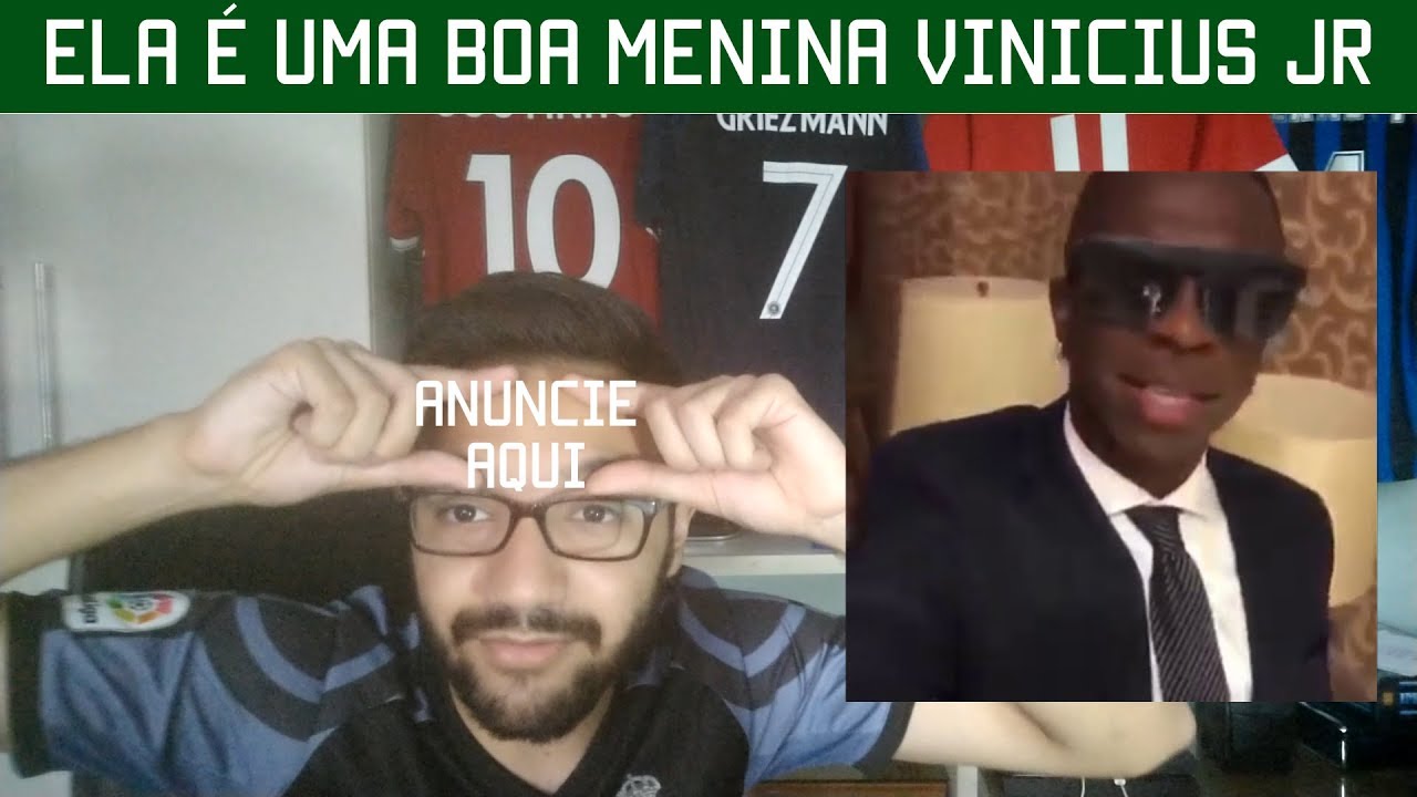 VINICIUS JR ELA É UMA BOA MENINA - MEMES - YouTube