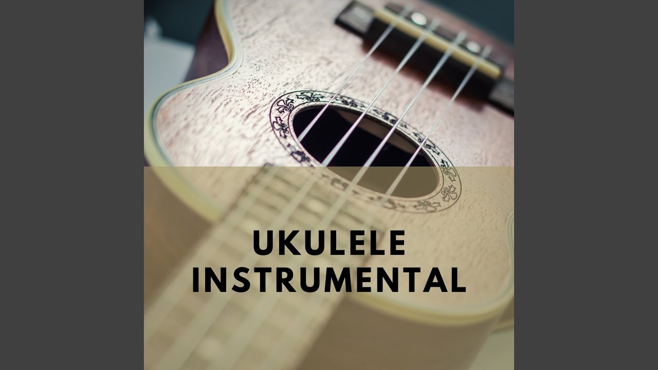 Ukulele Instrumental - YouTube
