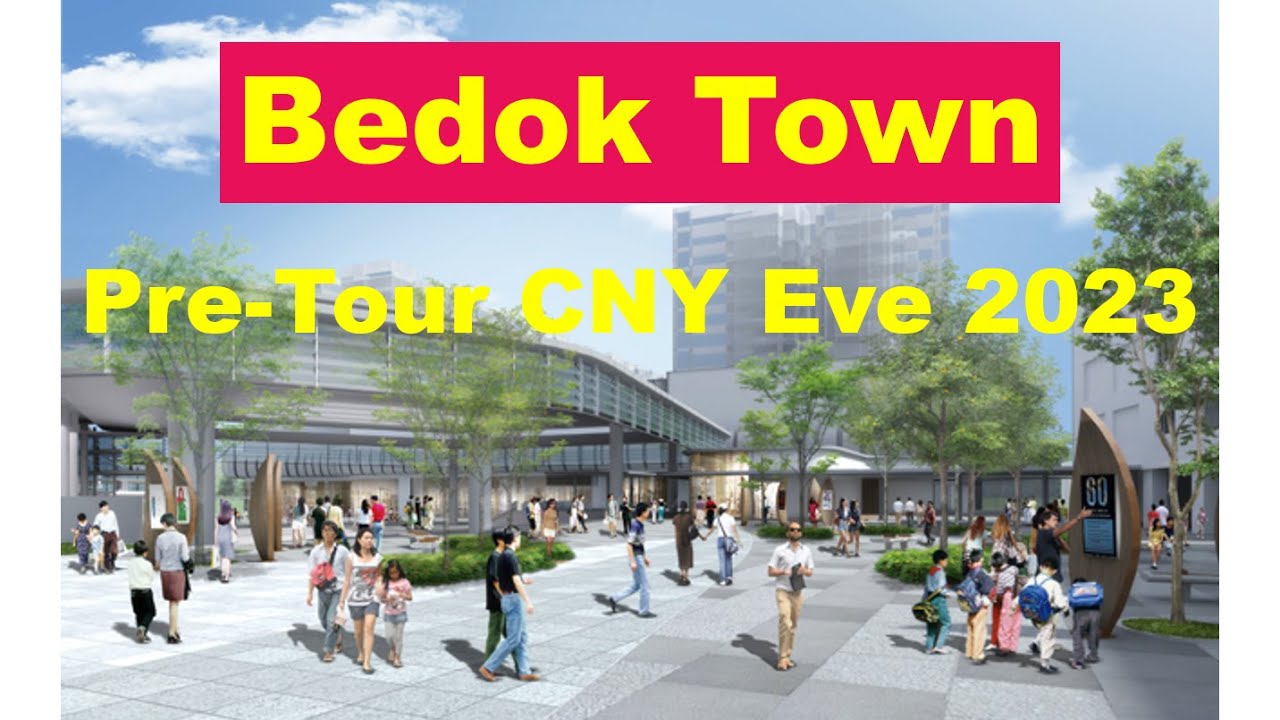Walk Tour Pre-CNY Eve 2023 at Bedok Town, Bedok Centre, Bedok Mall on ...