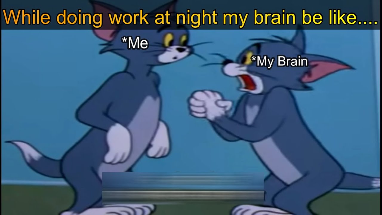 While doing work at night my brain be like..🤣| Meme | *Popular Editz ...