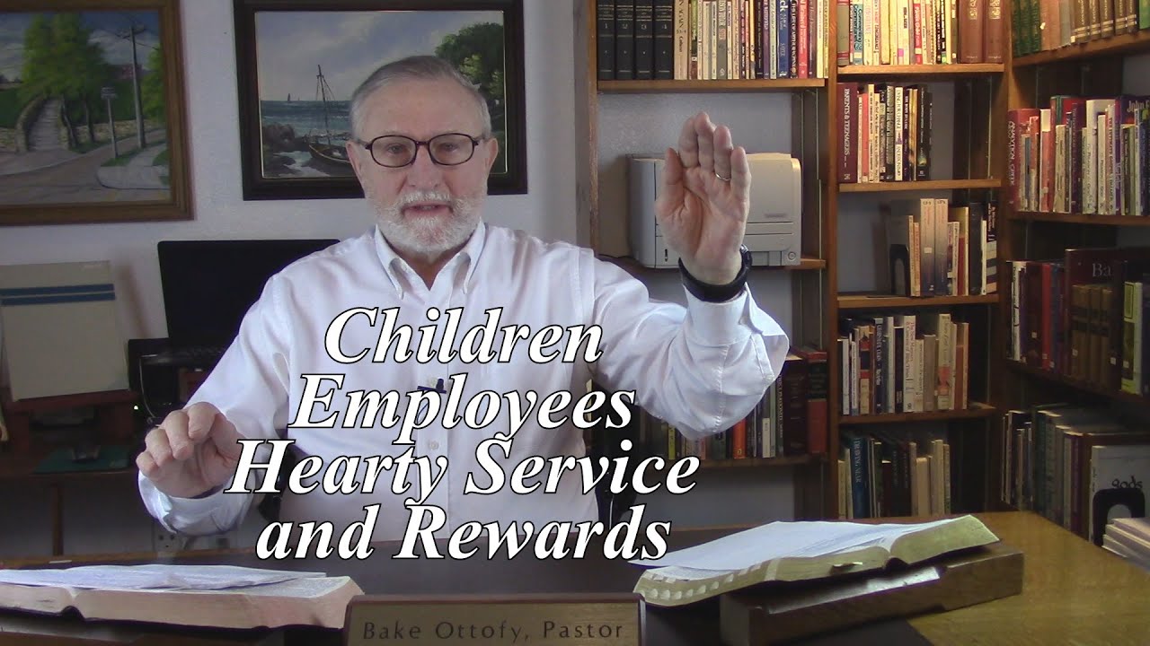 Children, Employees, Hearty Service and Rewards. Colossians 3:20-25 ...