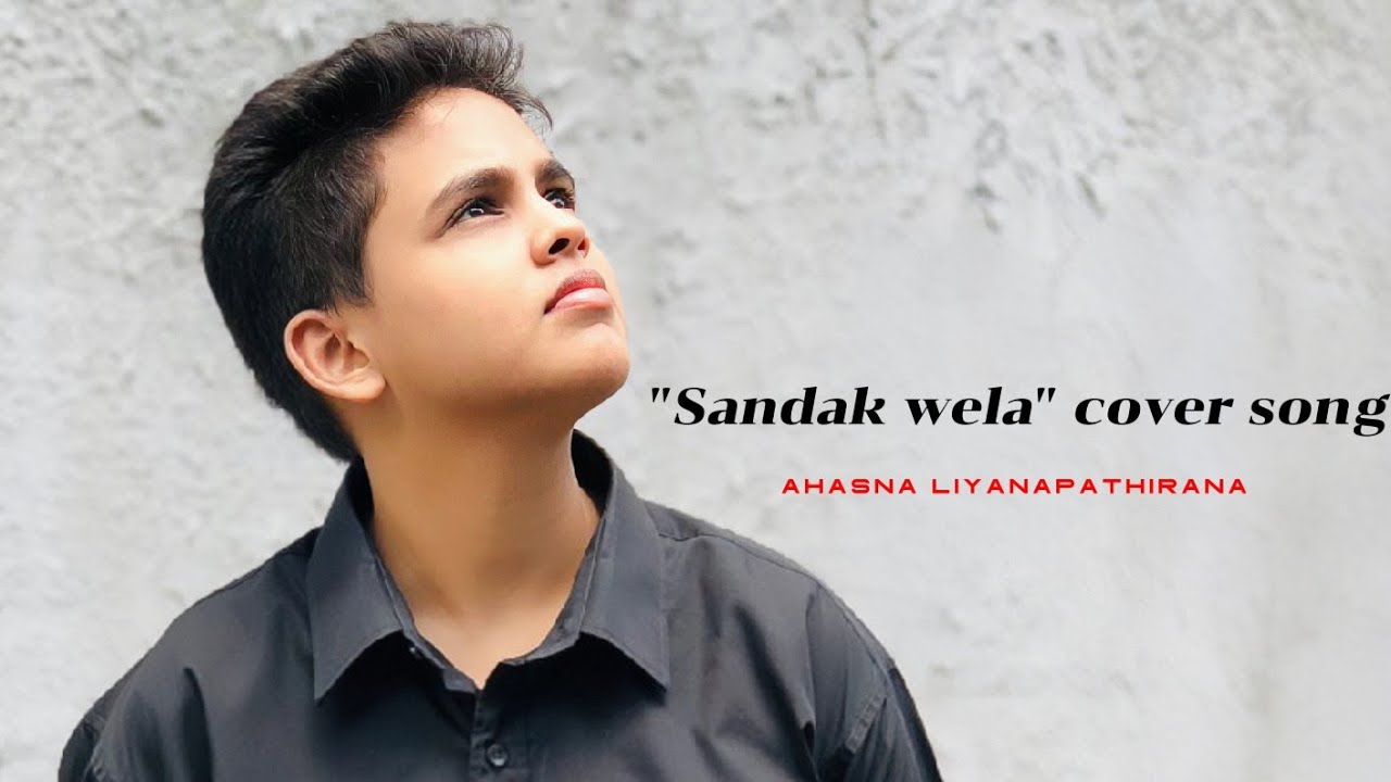 Sandak Wela (සදක් වෙලා මනරම්) Song by Ahasna Liyanapathirana - YouTube
