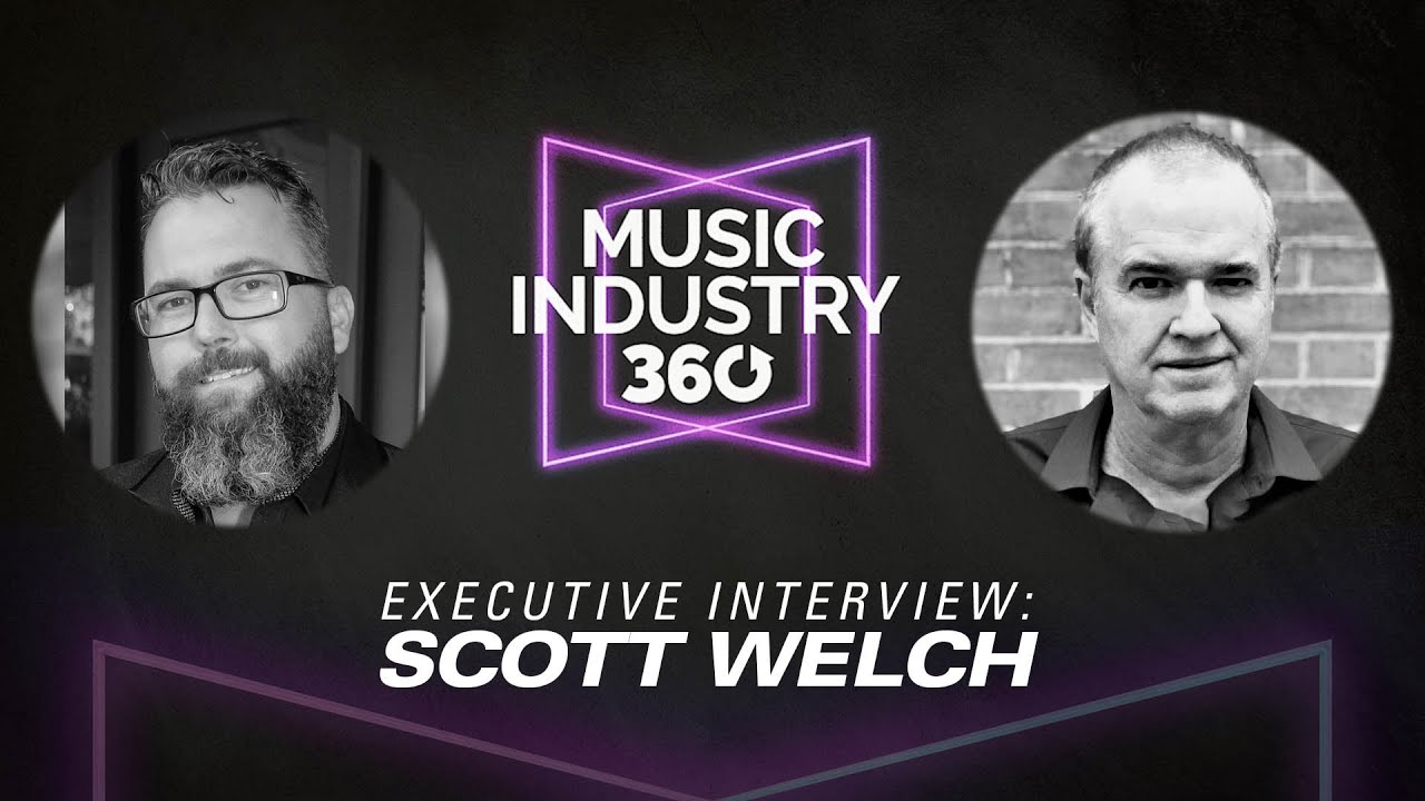 Scott Welch: Tech Advisor and Artist Management | Music Industry 360 ...