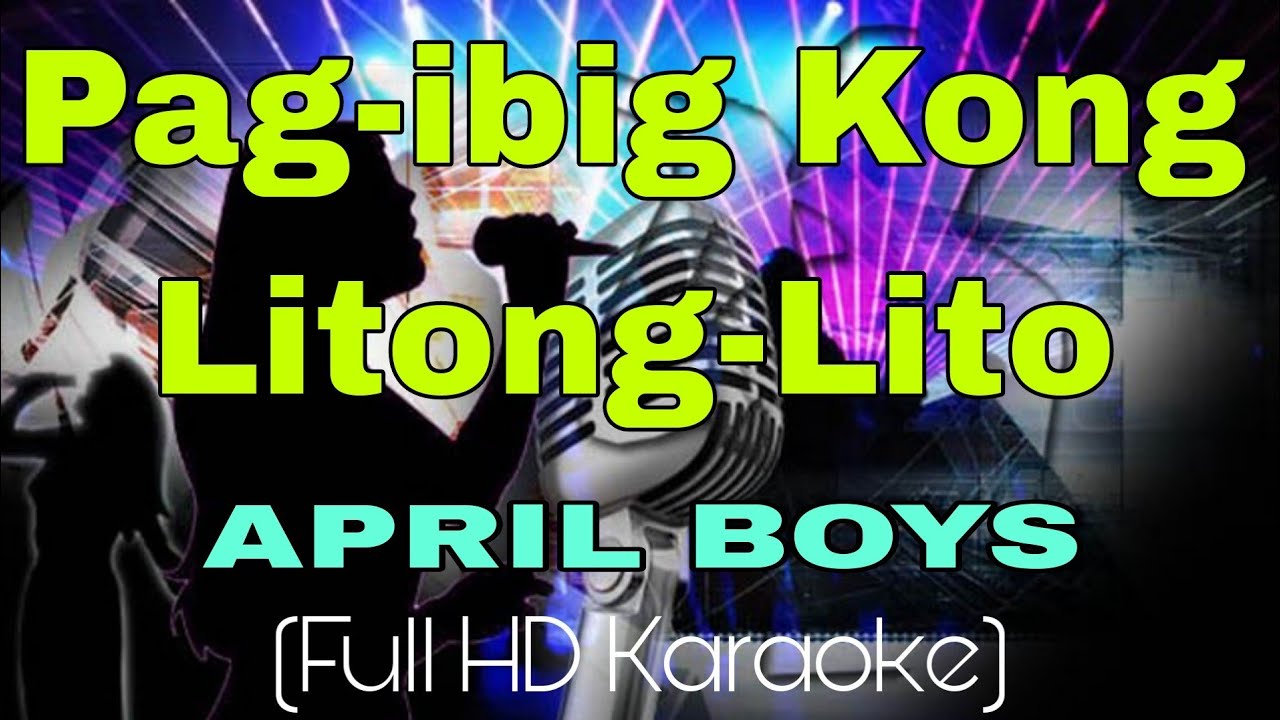 Pag-ibig Kong Litong-Lito - April Boys (Full HD Slowed Karaoke Version ...
