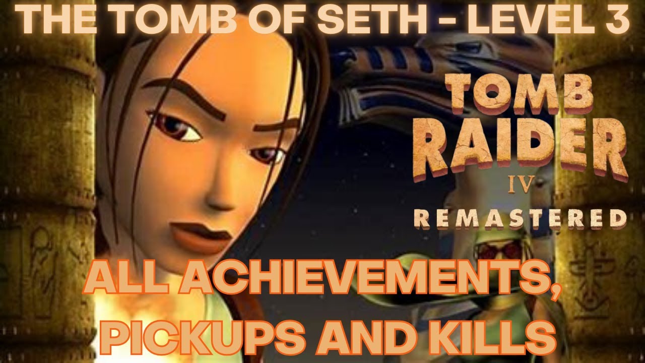 Tomb Of Seth -Tomb Raider 4 Remastered - Walk through - All ...