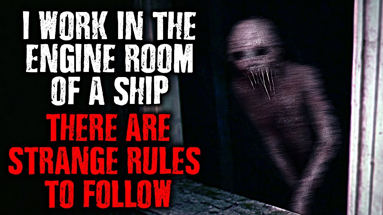 "I work in the ENGINE ROOM of a Ship , There are STRANGE RULES to ...
