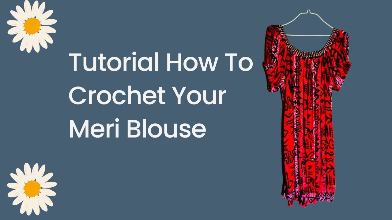 Tutorial 1 on How to Crochet the Neckline of a Meri blouse - Two Color ...