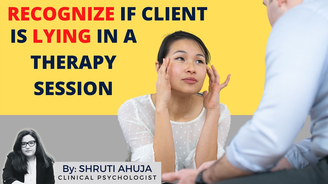 How To Recognize If Client Is Lying In A Therapy Session ? - YouTube