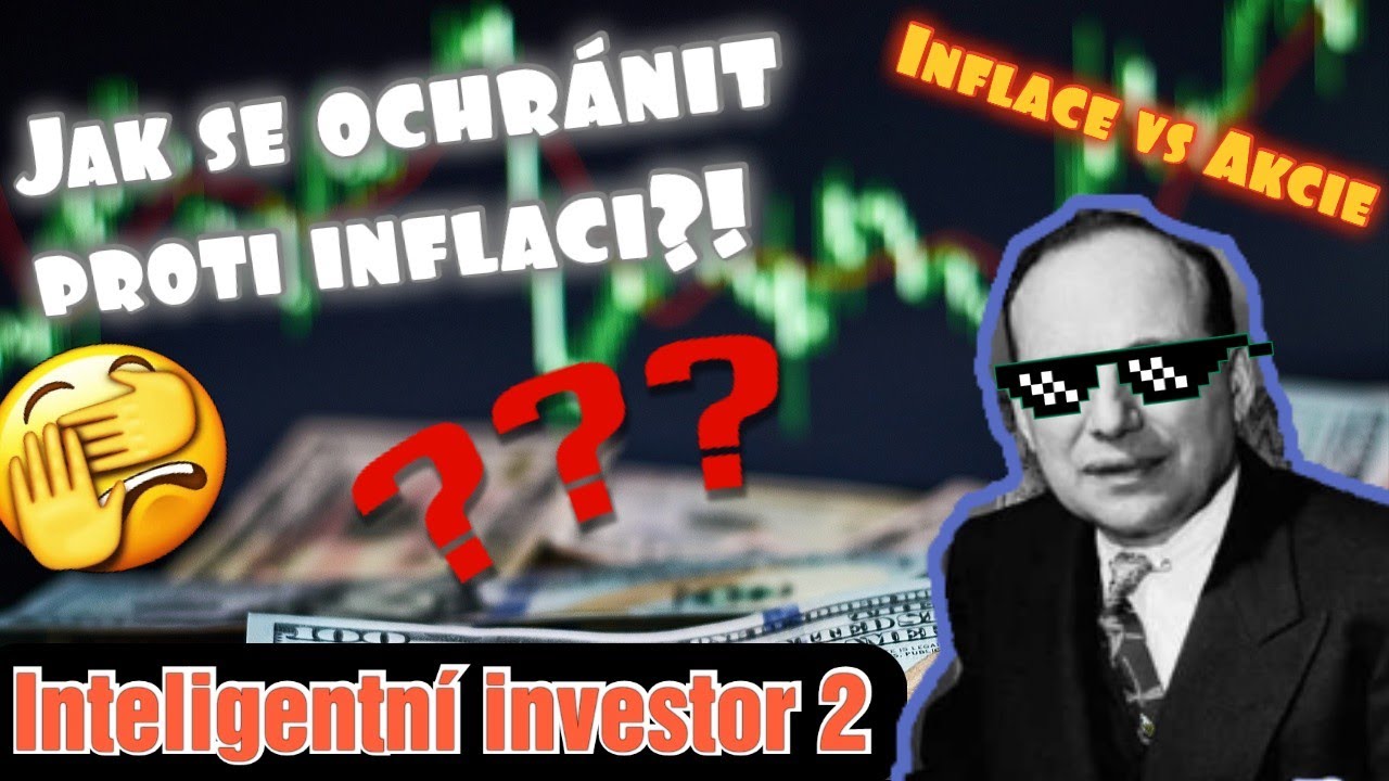 Inteligentní investor 2: Akcie vs INFLACE | Jak ochránit peníze před ...