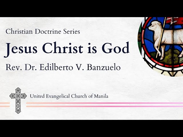 Christian Doctrine Series: The Deity of Jesus Christ (Jesus Christ is ...