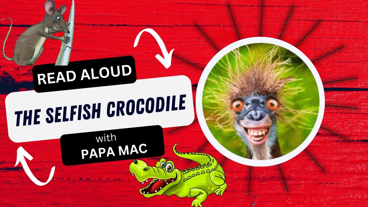 The Selfish Crocodile! Read Aloud with Papa Mac. Connect printing with ...