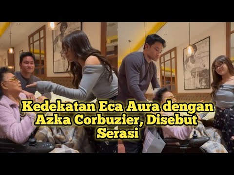Kedekatan Eca Aura dengan Azka Corbuzeir - YouTube