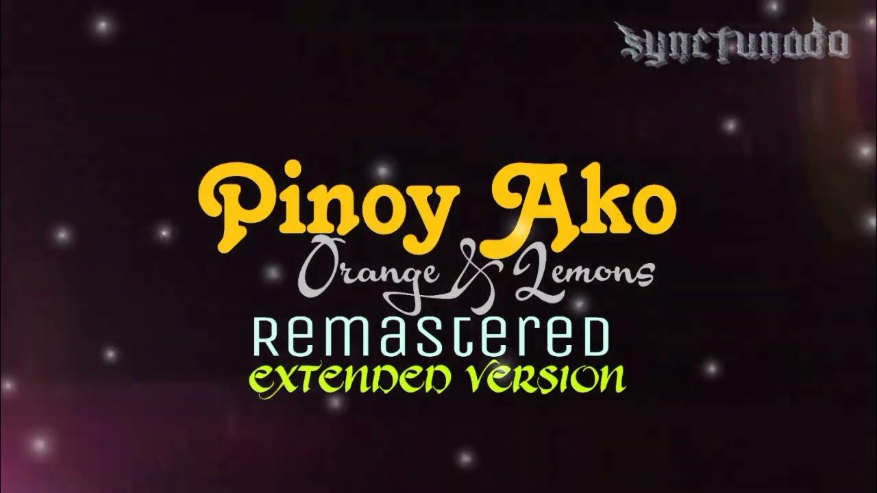 PINOY AKO [ ORANGE & LEMONS ] EXTENDED | REMASTERED | INSTRUMENTAL | MINUS ONE - YouTube