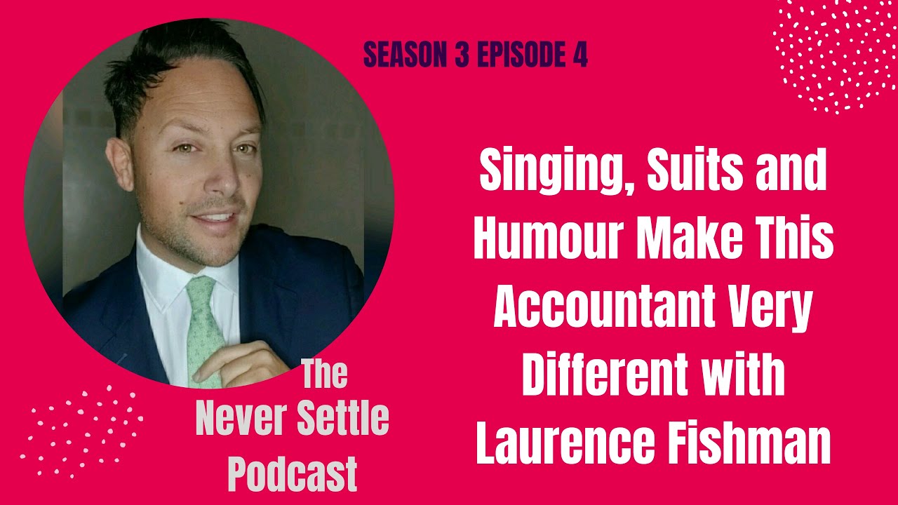 The Never Settle Podcast-Singing Suits & Humour Make This Accountant ...