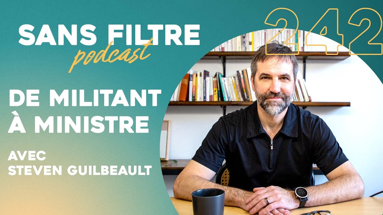 #242 - De militant à ministre avec Steven Guilbeault - YouTube