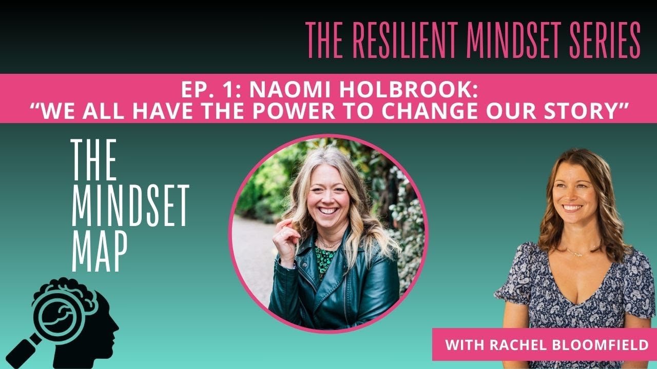 The Mindset Map Podcast - Resilient Mindset Series: Ep 1 - Naomi Holbrook - YouTube Music