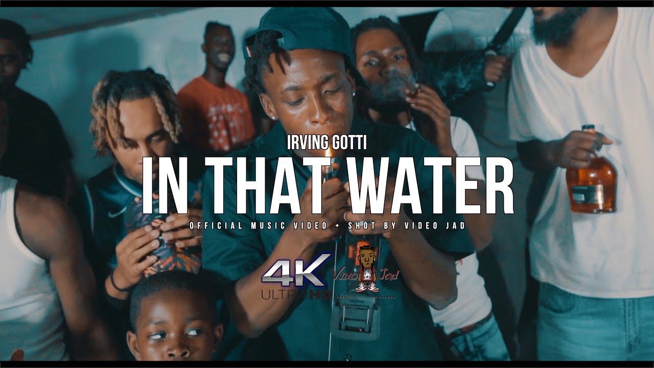 Irving Gotti | In That Water (Shot By VideoJad) [Official Music Video ...