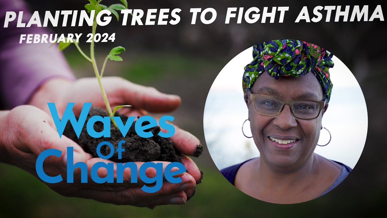Planting Trees to Fight Asthma | Waves of Change - YouTube