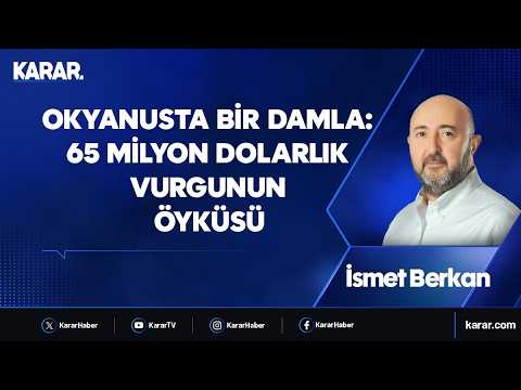 Okyanusta bir damla: 65 milyon dolarlık vurgunun öyküsü - İsmet Berkan