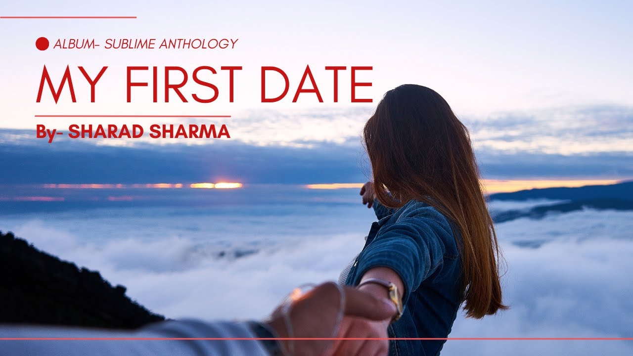 MY FIRST DATE | ALBUM- SUBLIME ANTHOLOGY | SHARAD SHARMA - YouTube