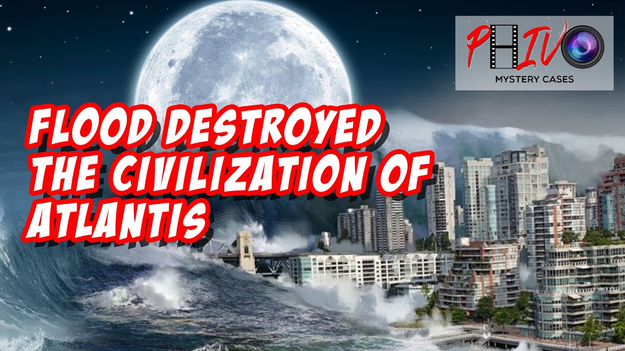 Flood witch destroyed the Atlantic | legendary prehistoric flood ...