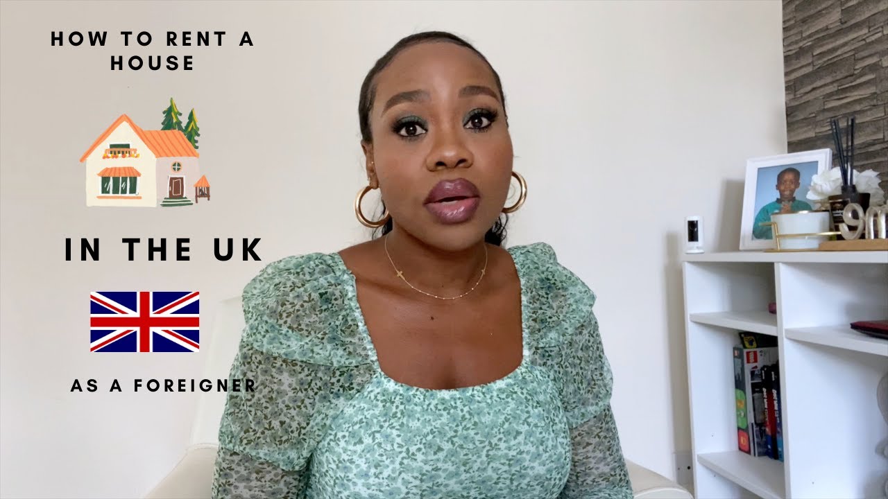HOW TO RENT A HOUSE IN THE UK AS A FOREIGNER; based on my experience ...