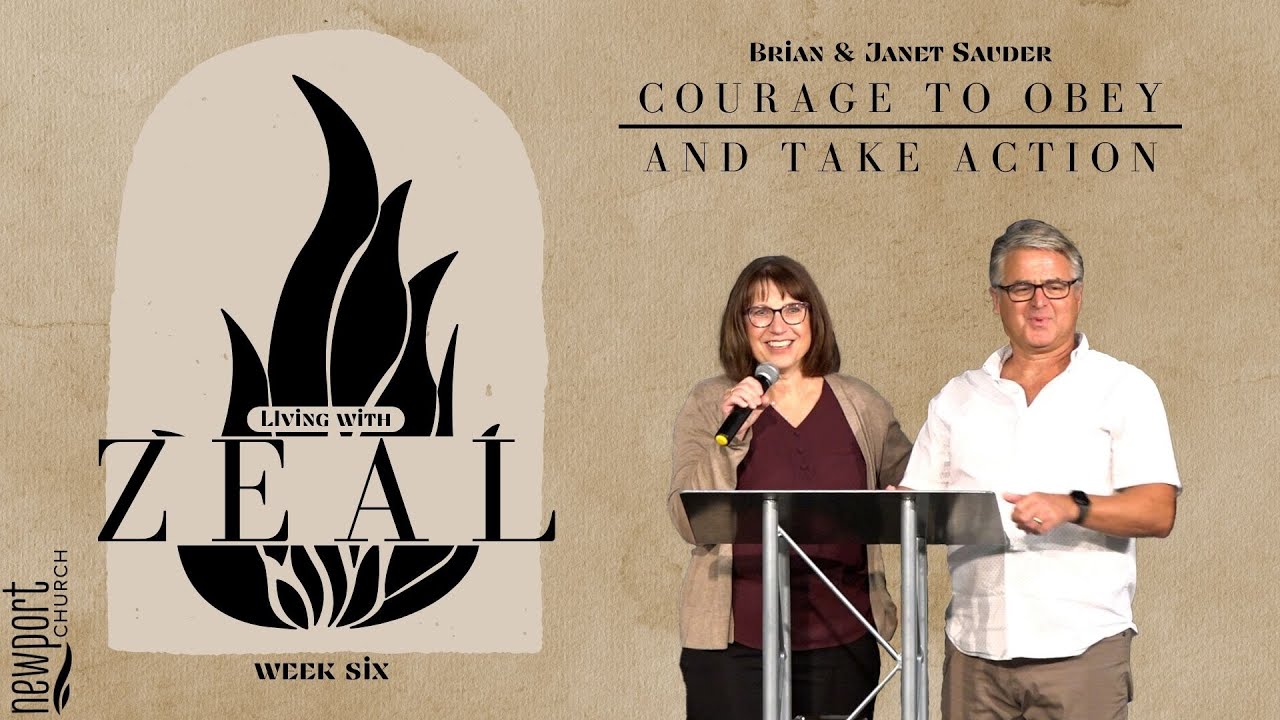 Living with ZEAL || Courage to Obey and Take ACTION || Brian & Janet ...