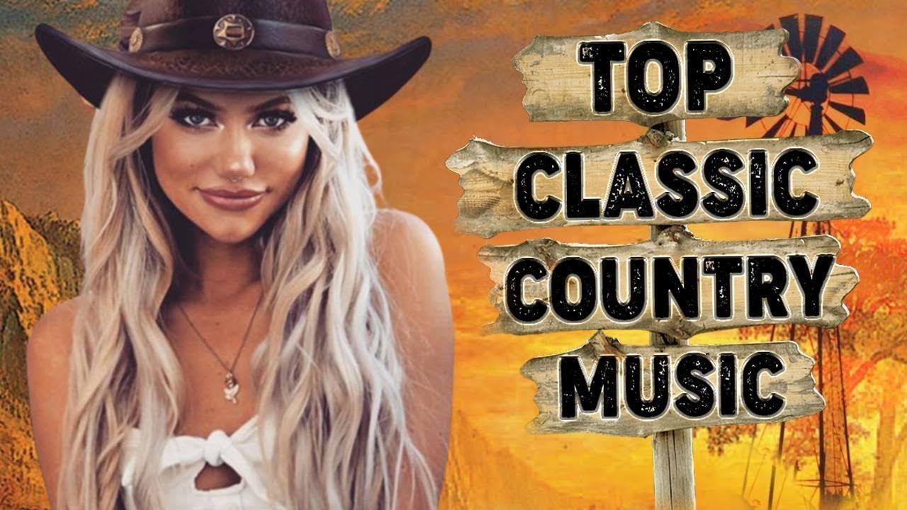 100 Songs For Your Country Music Playlist 🍃 Classic Country Songs 🍃 ...