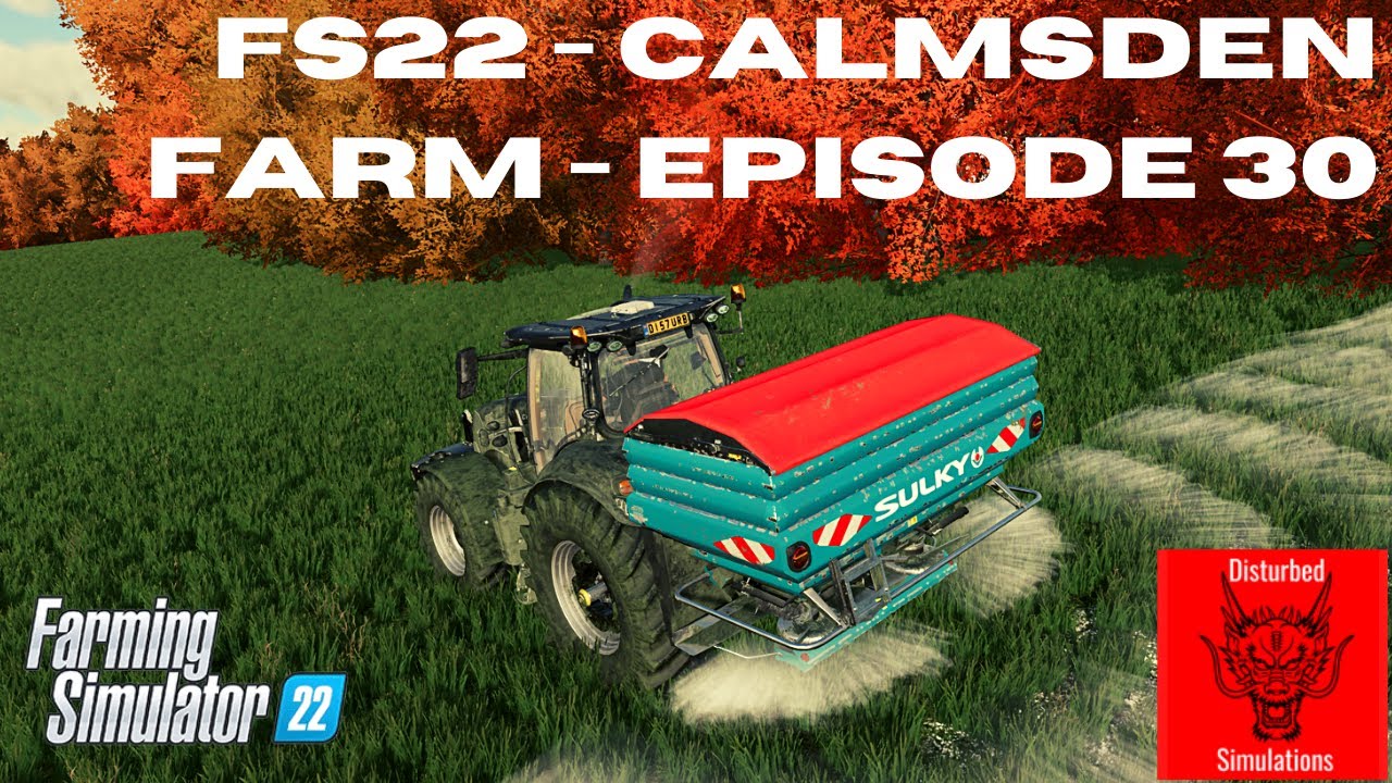 FS22- Calmsden Farm - Episode 30 - YouTube