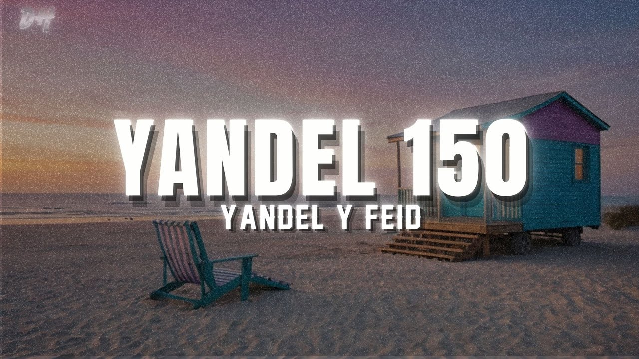 Yandel, Feid - Yandel 150 (Letra/Lyrics) - YouTube