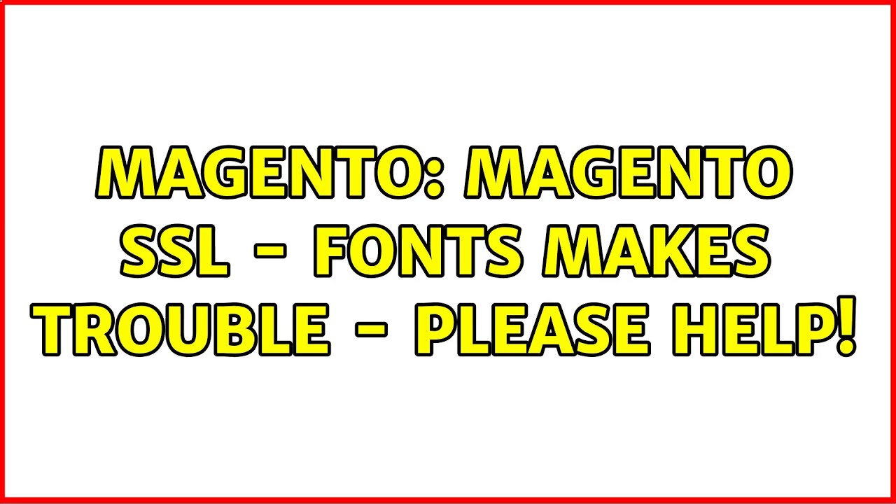 Magento: Magento SSL - Fonts makes trouble - Please Help! - YouTube