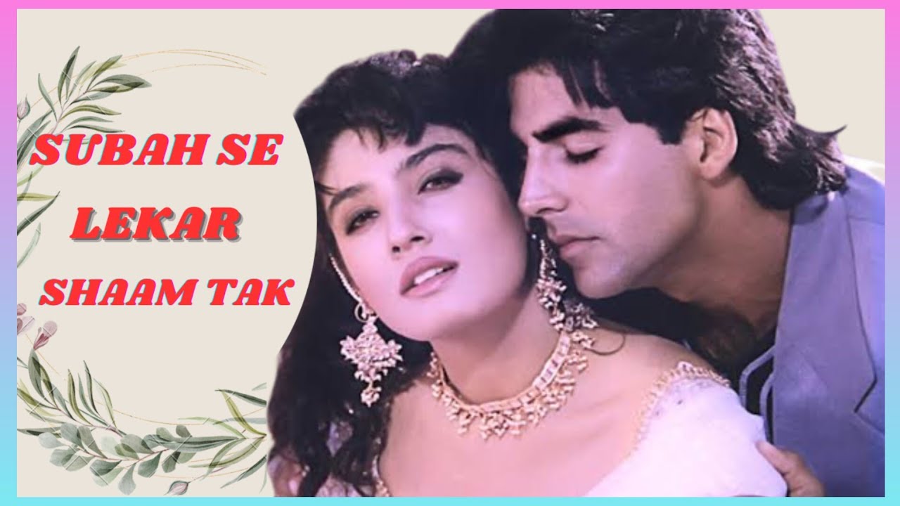 Subah Se Lekar | Mohra |Akshay Kumar & Raveena | Bollywood Classic - YouTube