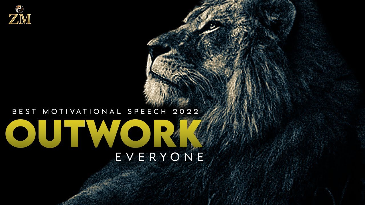 OUTWORK EVERYONE, HARD WORK WINS EVERY TIME - Best Motivational Speech ...