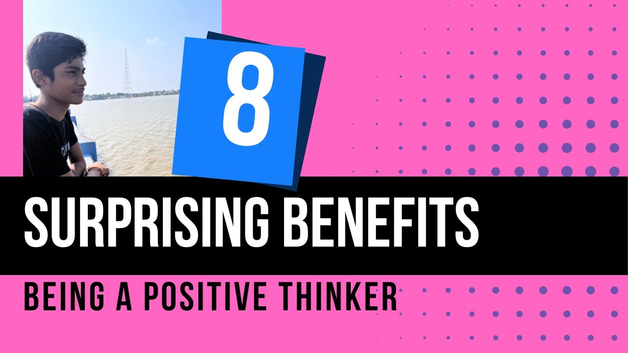 8 Surprising Benefits of Being a Positive Thinker - YouTube