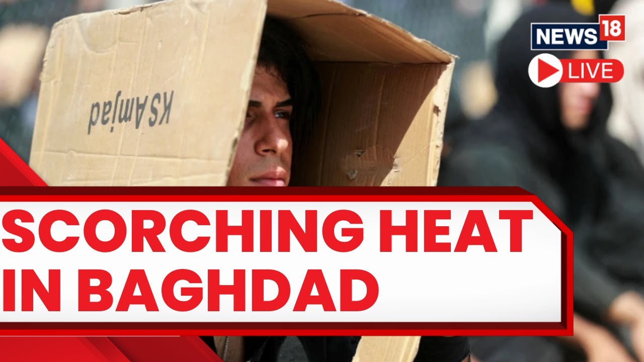 Iraq Heatwave Live Updates | Iraq Heat | Heatwaves In Iraq | Heatwave ...