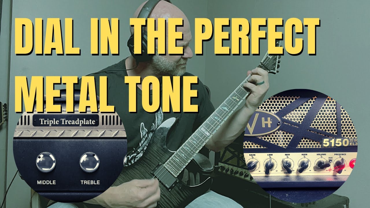 How to Dial In the Perfect Metal Tone (For Both Virtual and Real Amps ...