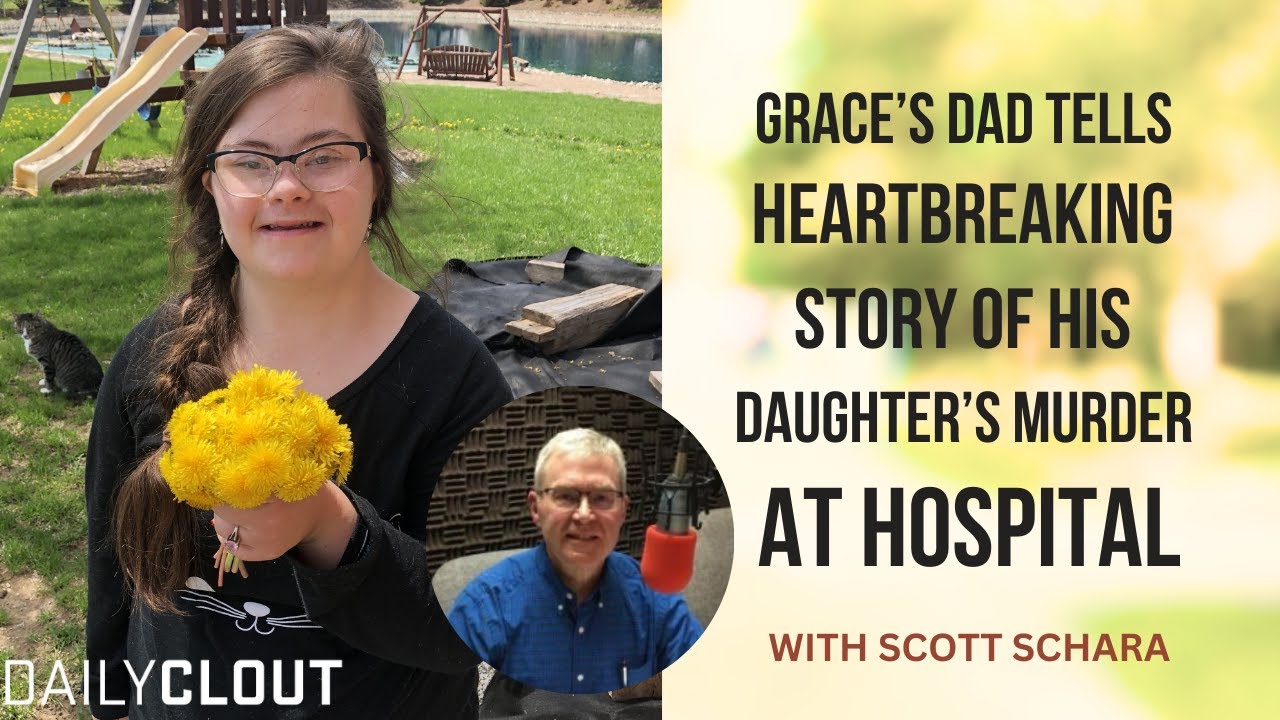 Grace's Dad Tells Heartbreaking Story of His Daughter's Murder at ...